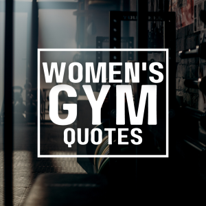 Women Gym Quotes That Are Powerful And Motivational - My Fitness Routines