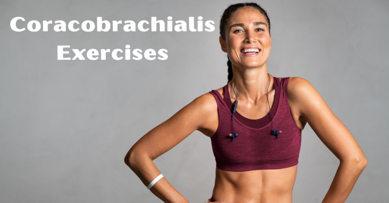 Coracobrachialis Exercises: Strengthen and Tone Your Upper Arm Muscles ...