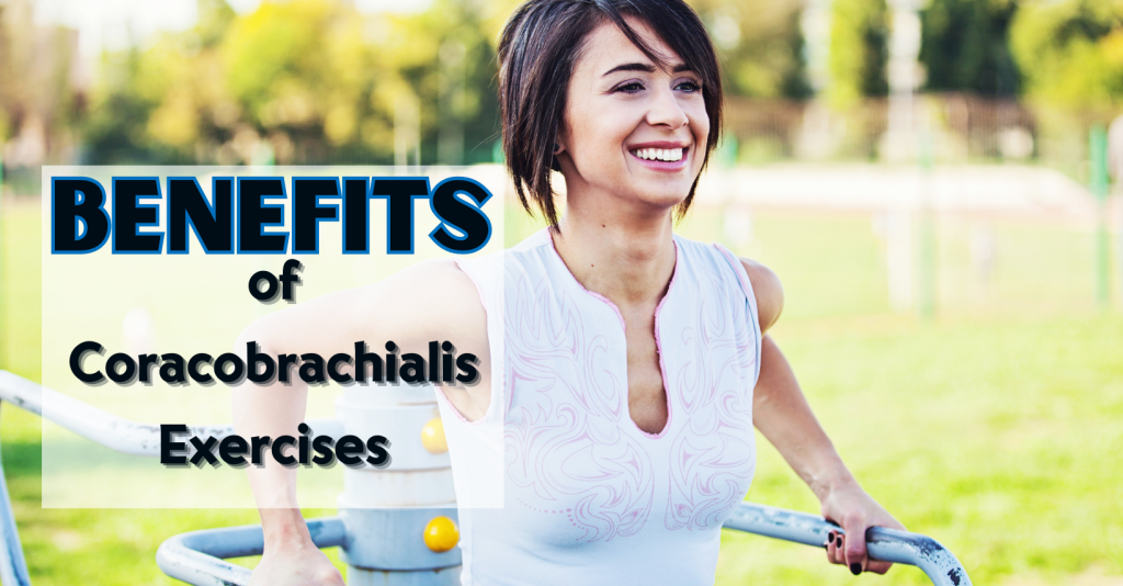 Coracobrachialis Exercises: Strengthen and Tone Your Upper Arm Muscles ...