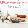 Fun Christmas Themed Workouts (You Can Do at Home) - My Fitness Routines