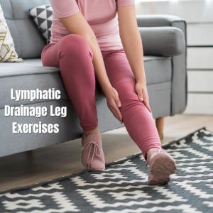 Lymphatic Drainage Leg Exercises To Do Now - My Fitness Routines